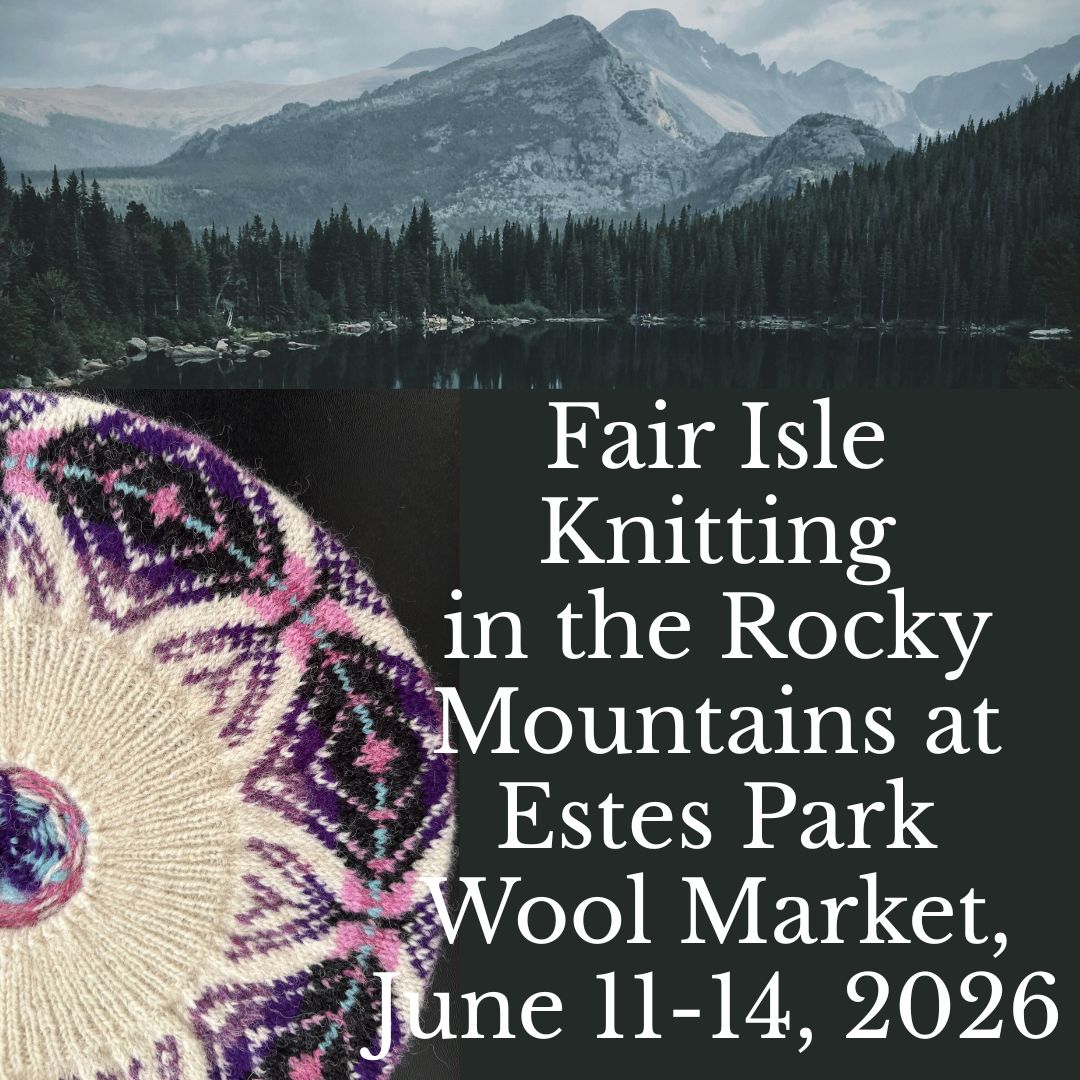 Jennifer Daley will teach Fair Isle Knitting at Estes Park Wool Market ...