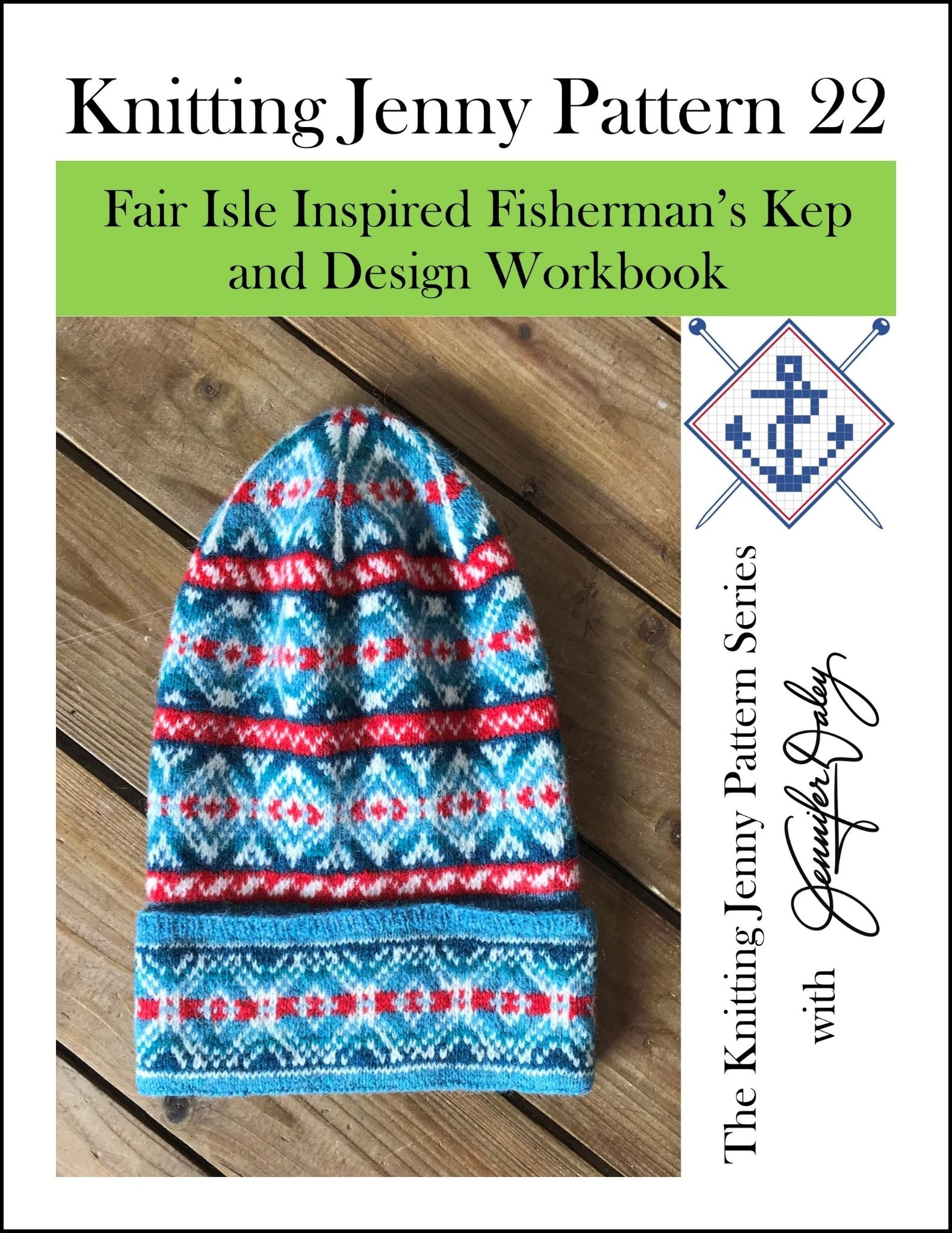 Knitting Jenny Pattern 22: Fair Isle Inspired Fisherman’s Kep and Desi