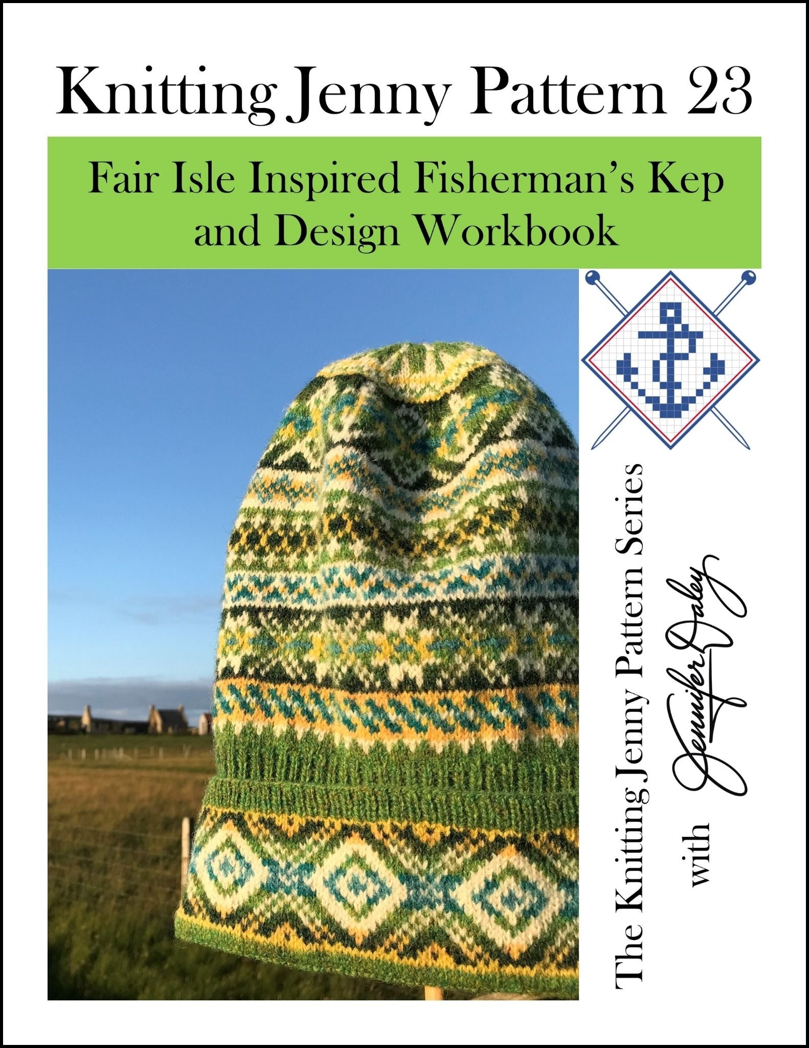 Knitting Jenny Pattern 23: Fair Isle Inspired Fisherman’s Kep and Desi